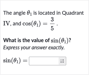 (Solved)-The angle theta_(1) is located in Quadrant IV, and cos(the